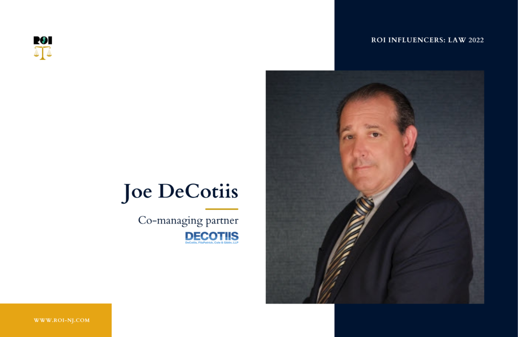 ROI Influencers: Law 2022 — Joe DeCotiis | ROI-NJ