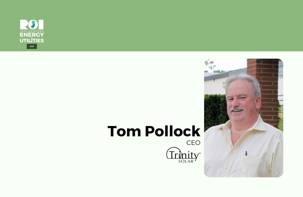 ROI Influencers: Energy & Utilities 2023 — Tom Pollock | ROI-NJ