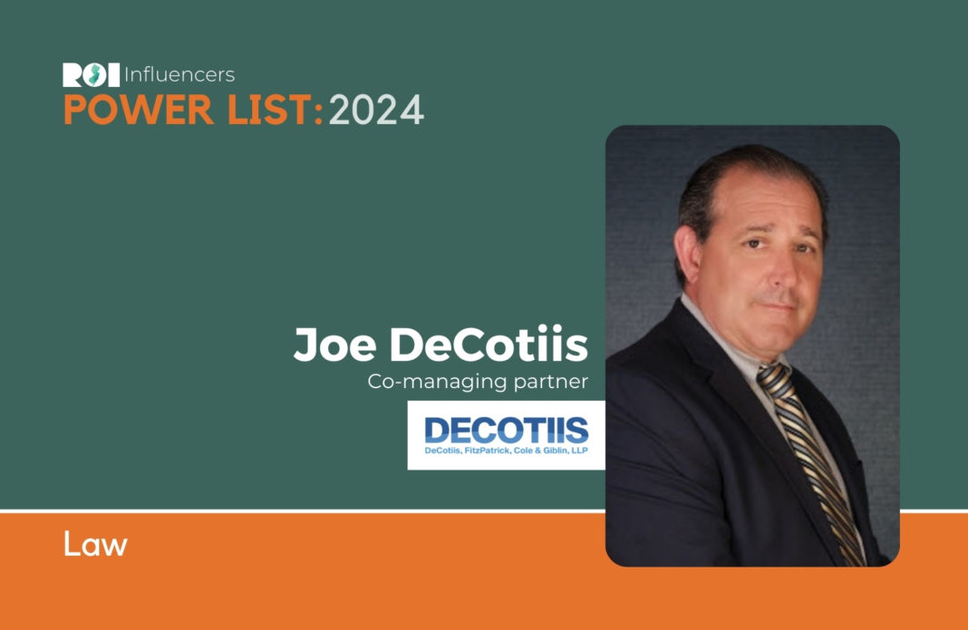 ROI Influencers Power List 2024: Law — Joe DeCotiis | ROI-NJ