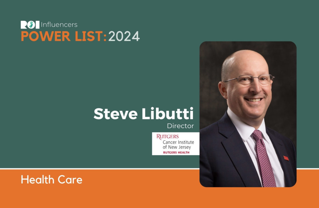 ROI Influencers Power List 2024: Health Care — Steve Libutti | ROI-NJ