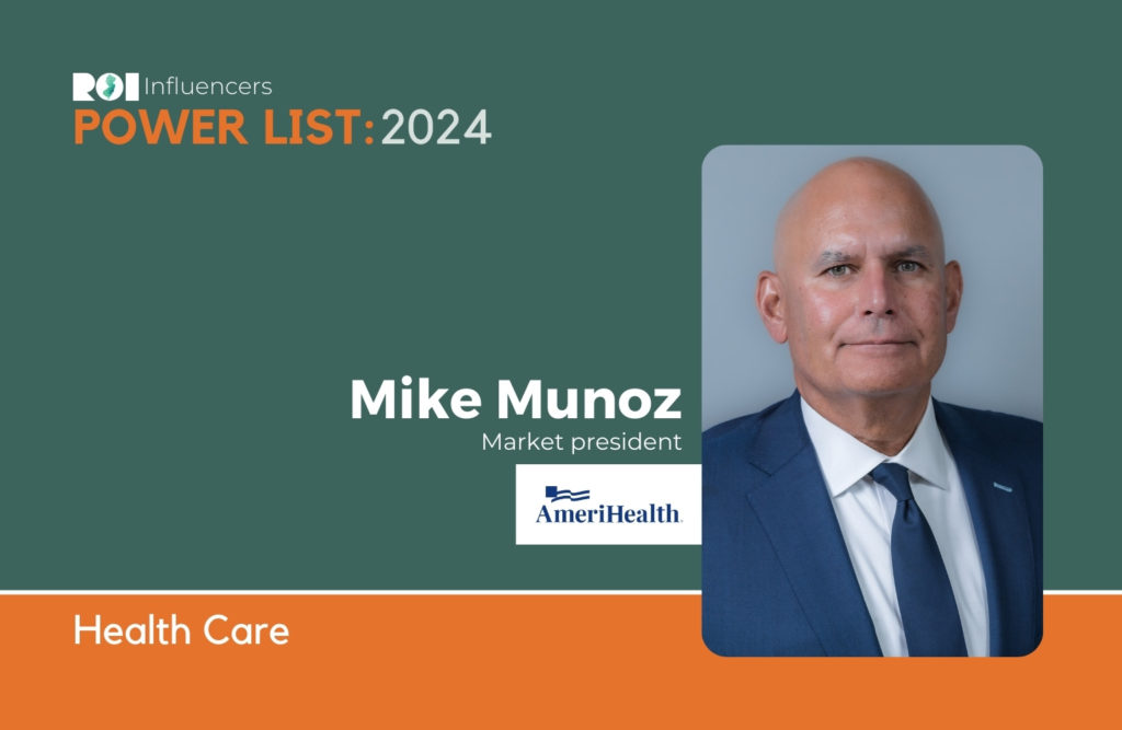 ROI Influencers Power List 2024: Health Care — Mike Munoz | ROI-NJ