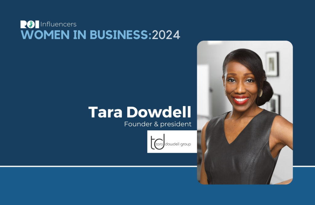 ROI Influencers: Women in Business 2024 — Tara Dowdell | ROI-NJ