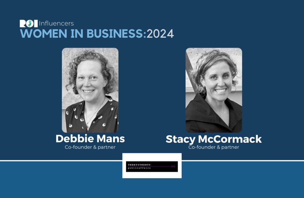 ROI Influencers: Women in Business 2024 — Debbie Mans; Stacy McCormack ...