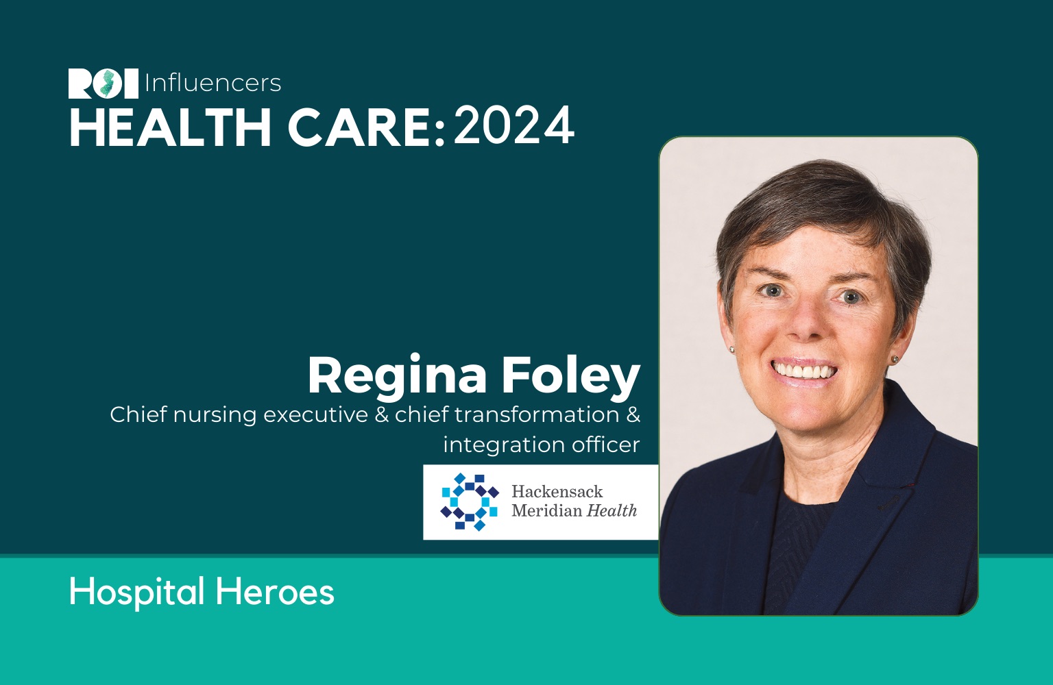 ROI Influencers: Health Care 2024 — Regina Foley | ROI-NJ